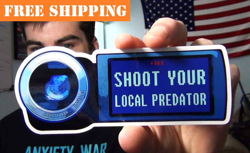 "SHOOT YOUR LOCAL PREDATOR" Sticker – AnxietyWar.com